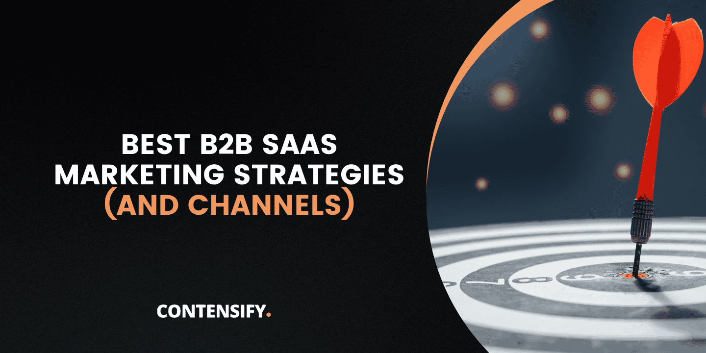 Best B2B SaaS Marketing Strategy - Channel Comparison (2026) | Contensify