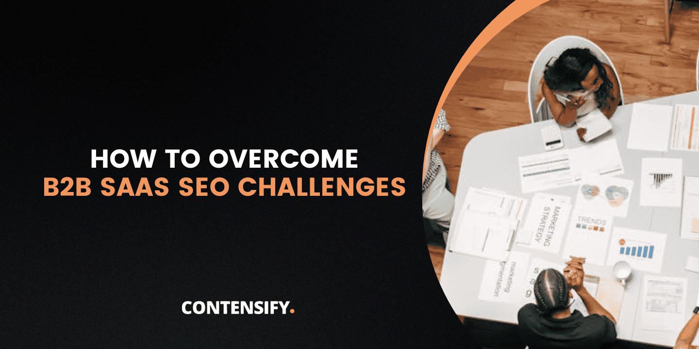 Common B2B SaaS SEO Challenges | Contensify